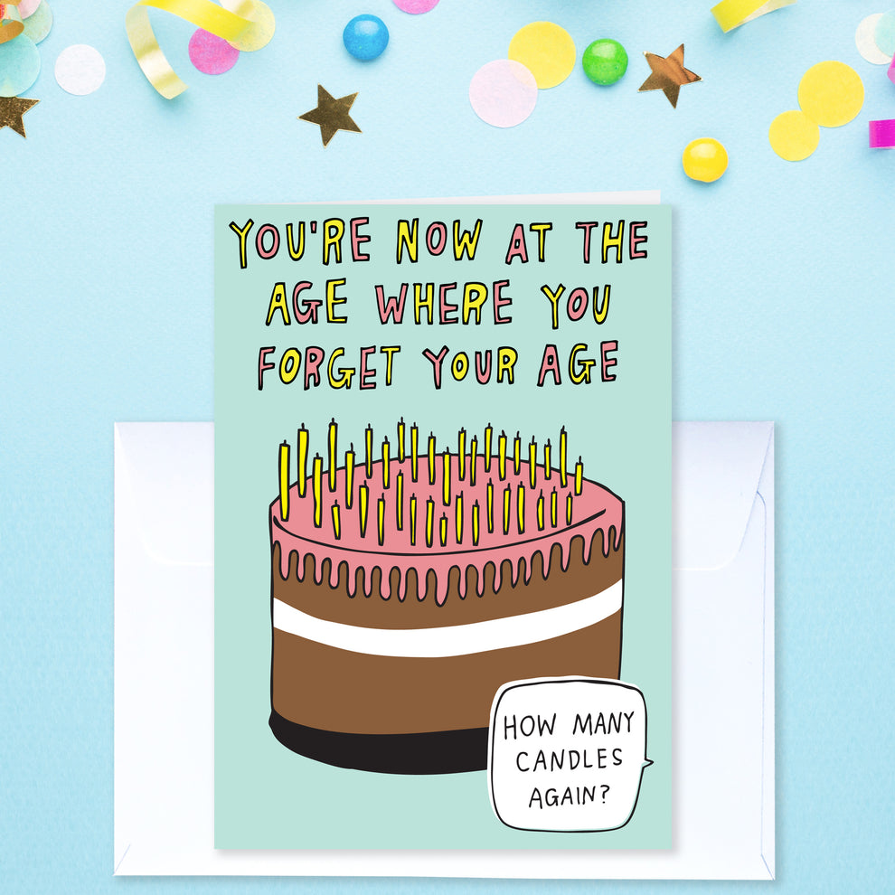 You're Now At The Age Where You Forget Your Age - Birthday Card – Able ...